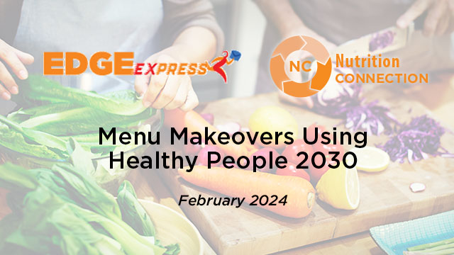 Edge Express: Menu Makeovers Using Healthy People 2030 – ANFP TV