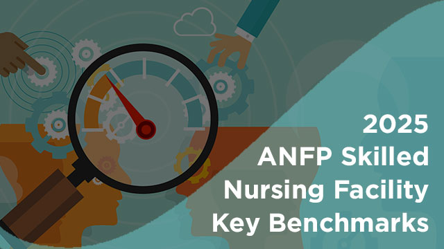 Industry Insights: 2025 ANFP Skilled Nursing Facility Key Benchmarks ...
